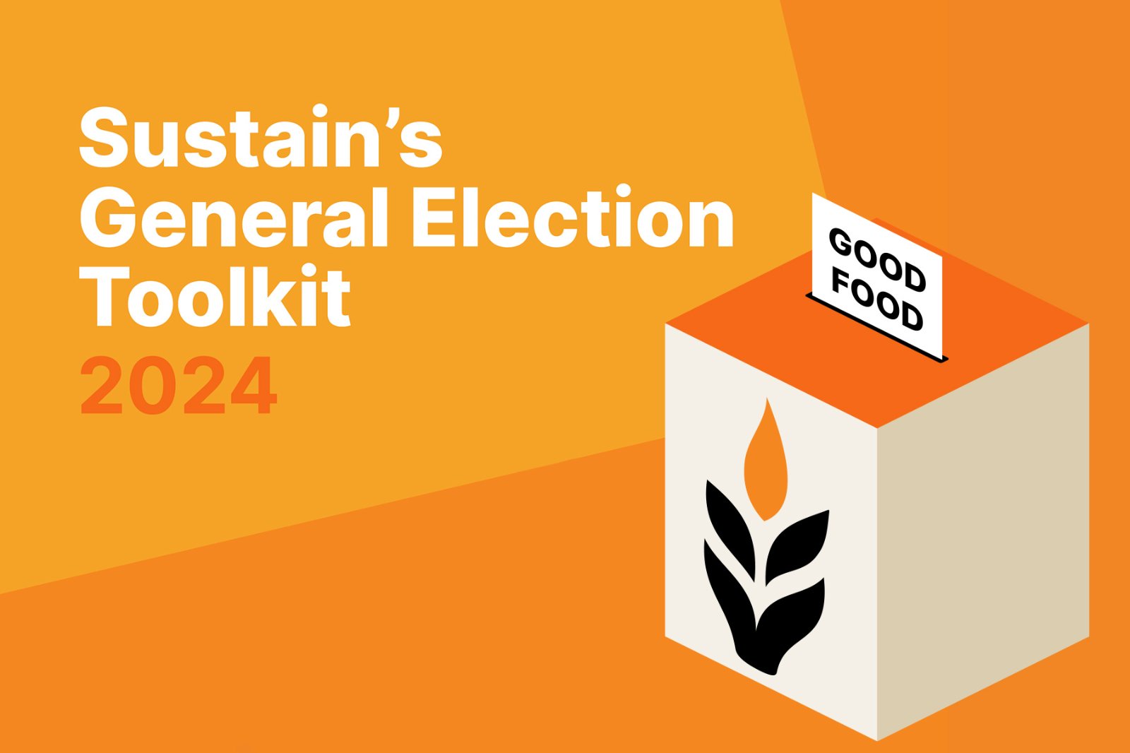 Sustain’s General Election Toolkit 2024 | Sustain